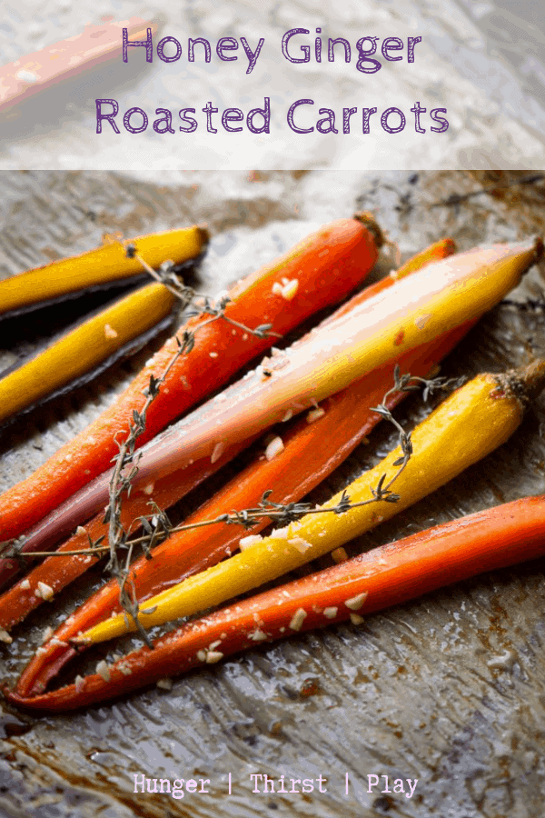 Honey Ginger Roasted Carrots - Hunger Thirst Play