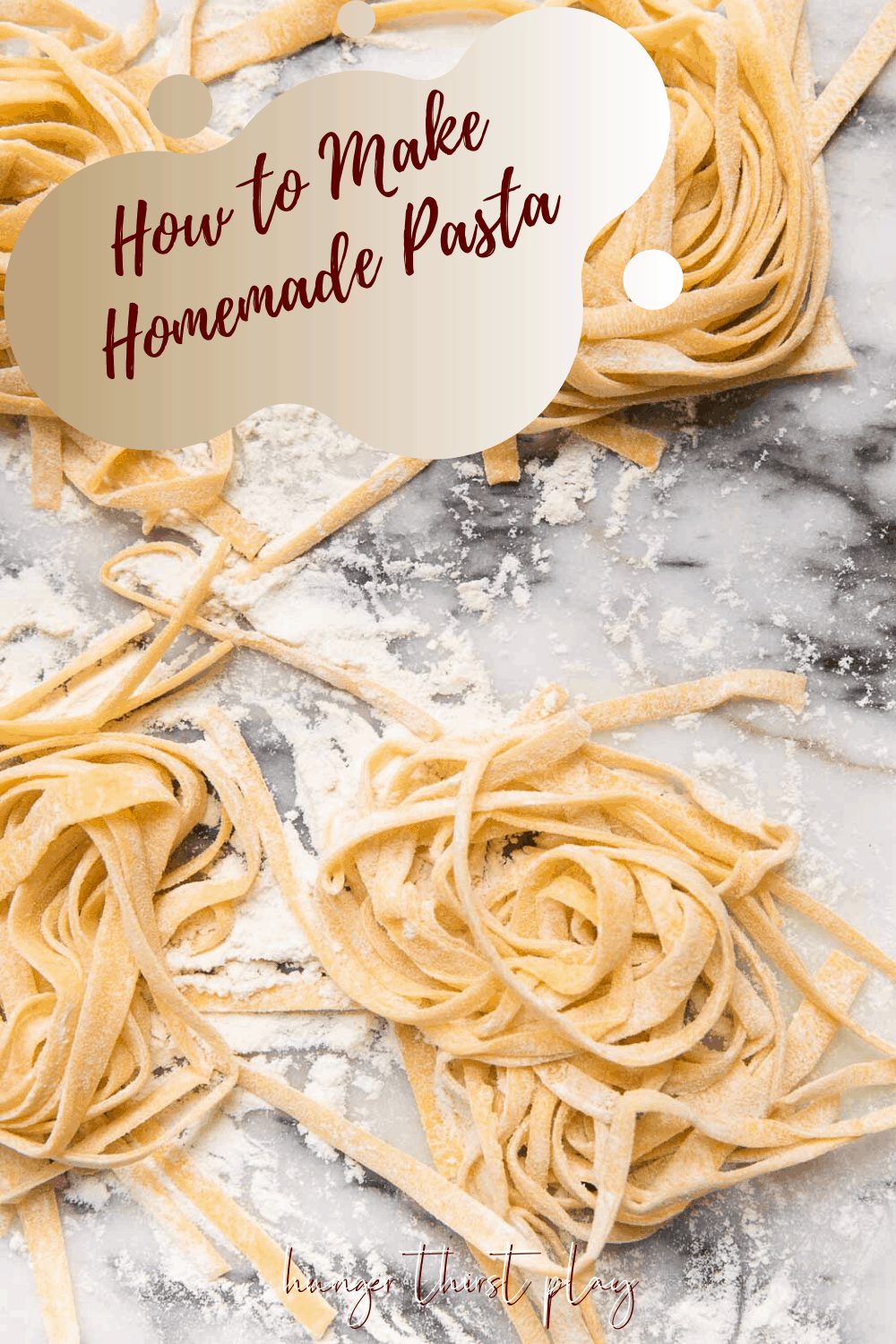 How to Make Homemade Pasta - Hunger Thirst Play