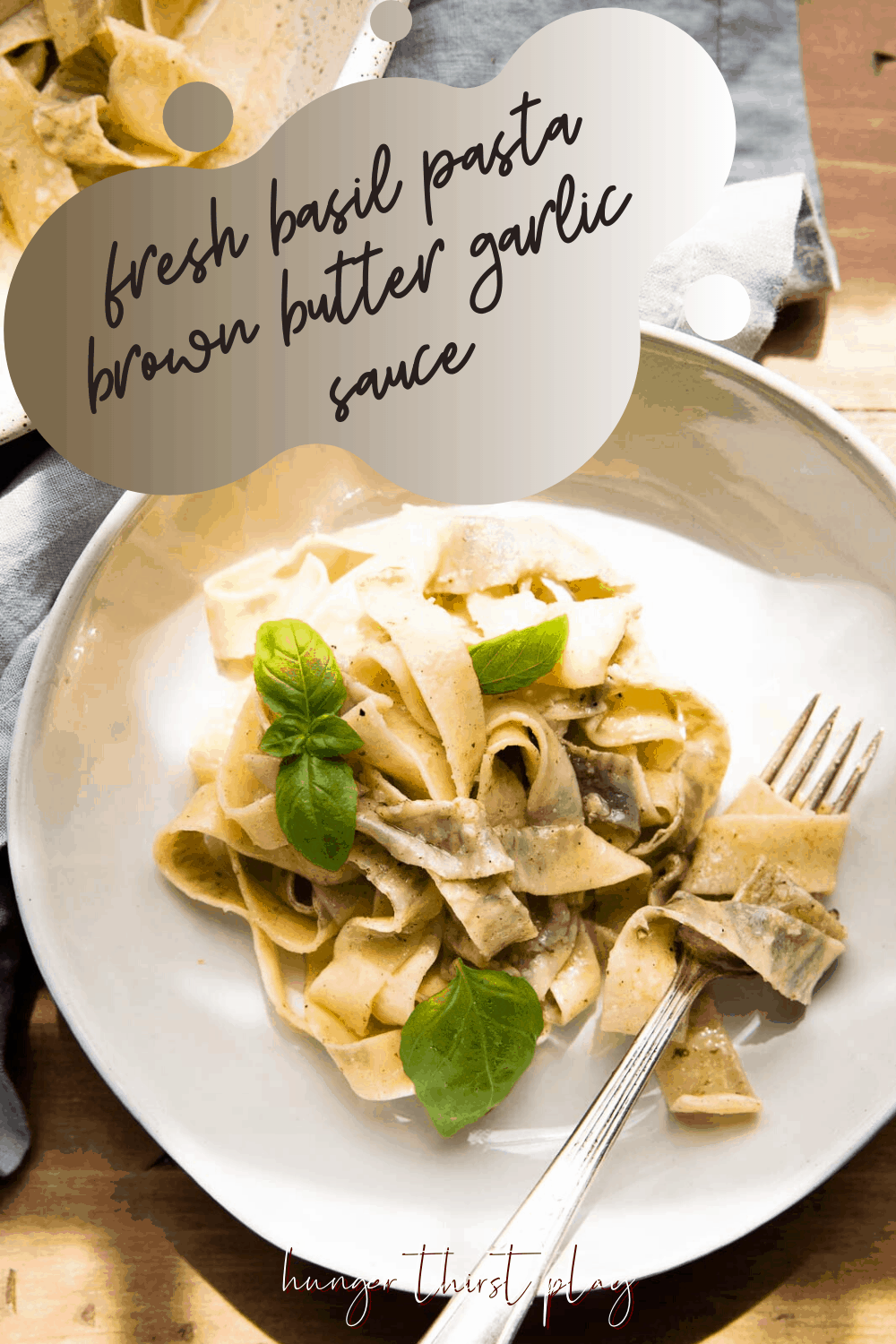 Homemade Basil Pasta with Garlic Brown Butter - Hunger Thirst Play