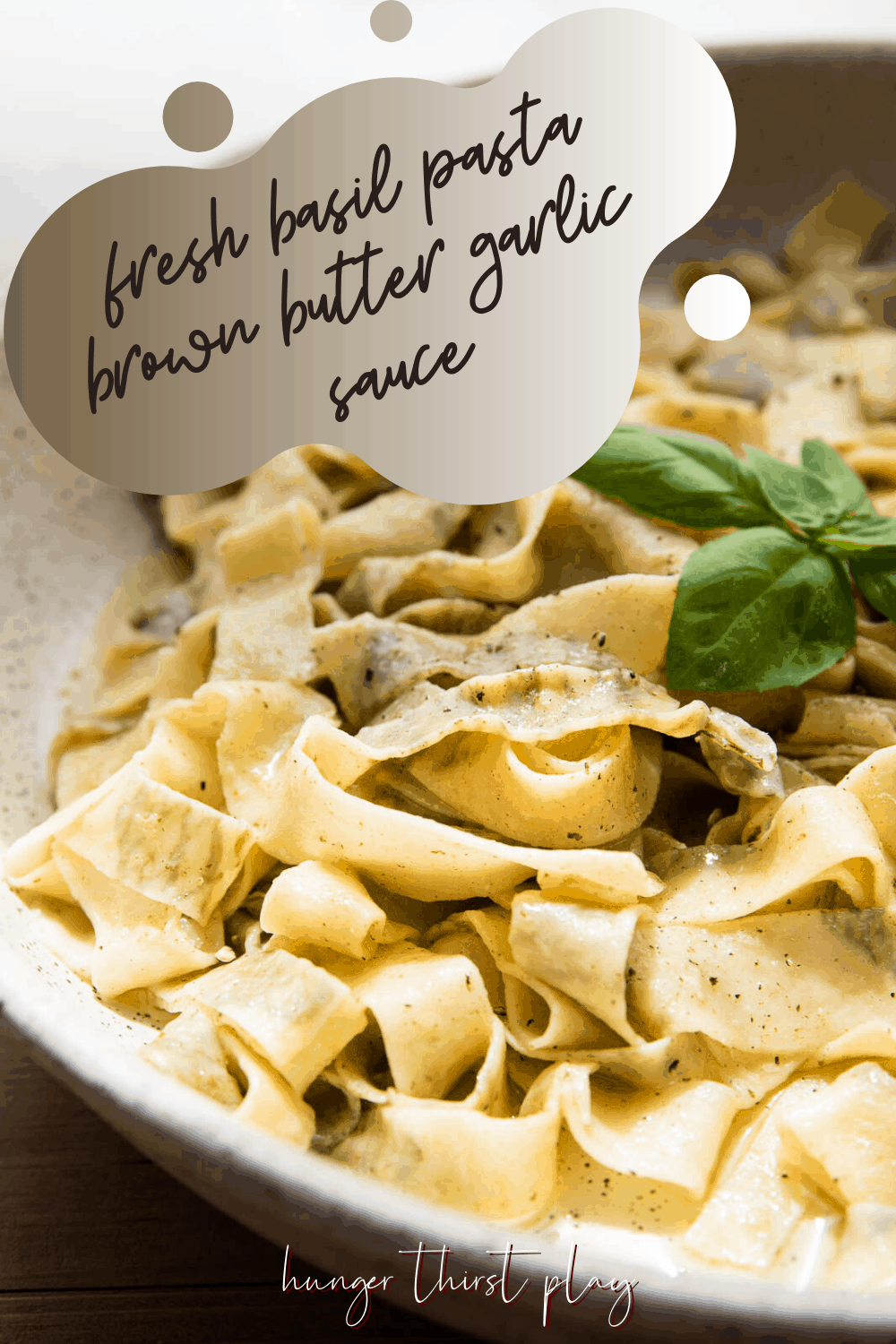 Homemade Basil Pasta with Garlic Brown Butter - Hunger Thirst Play