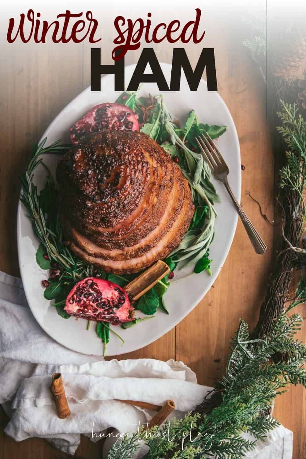 Winter Spiced Holiday Ham - Hunger Thirst Play