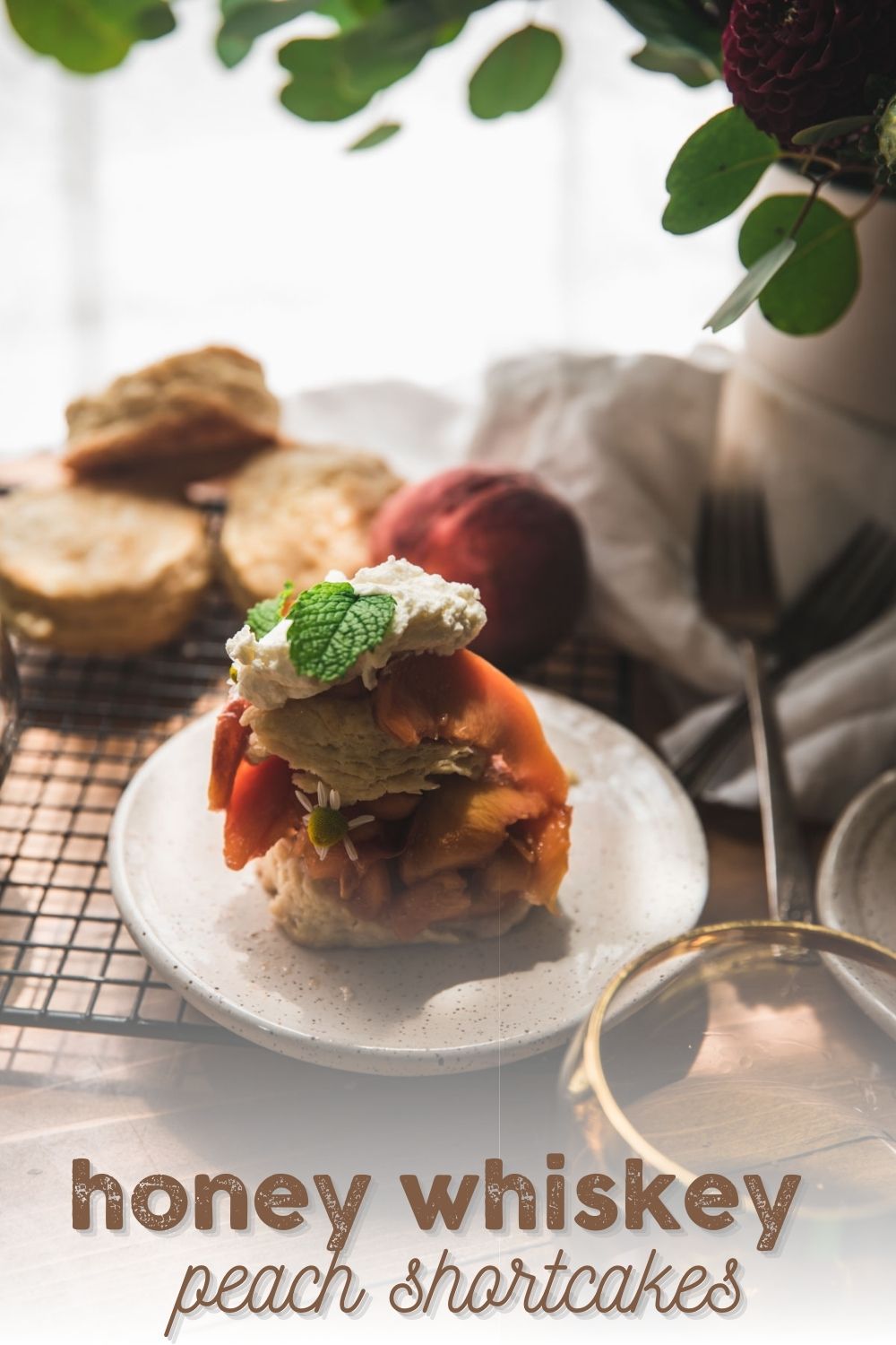 Honey Whiskey Peach Shortcakes - Hunger Thirst Play