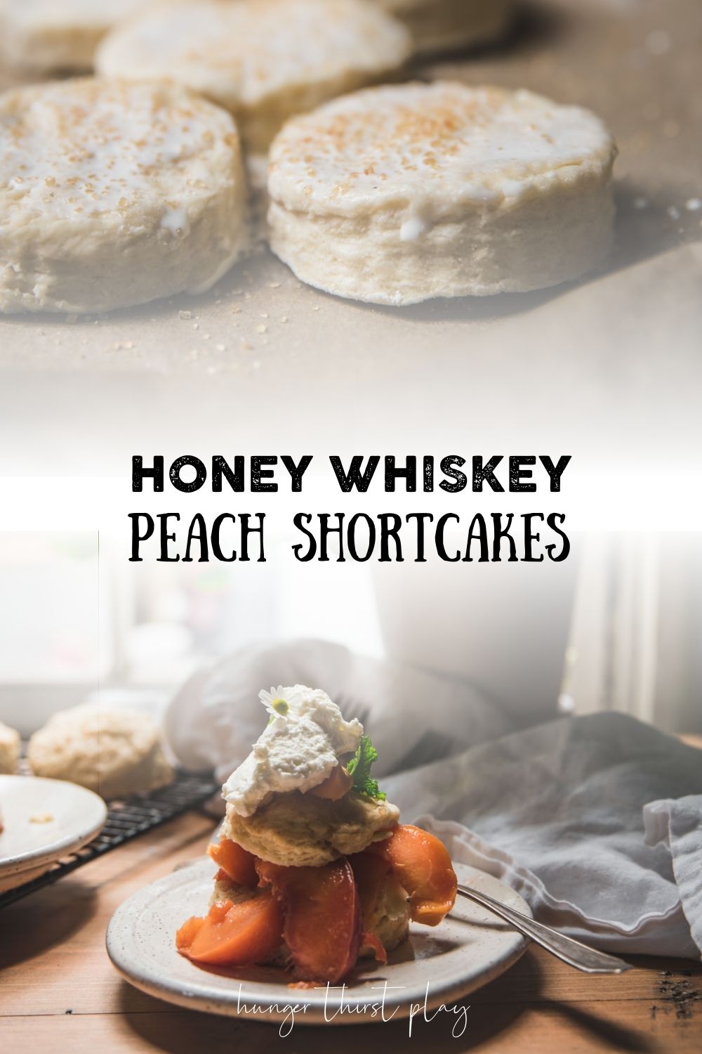 Honey Whiskey Peach Shortcakes - Hunger Thirst Play